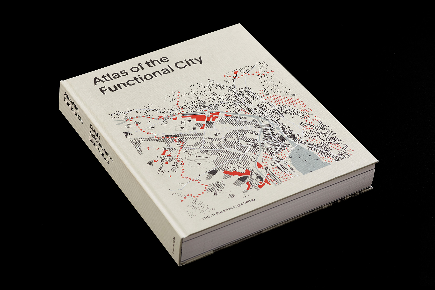 Atlas of the Functional City: CIAM 4 and Comparative Urban Analysis ...
